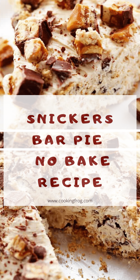 Snickers Bar Pie - No Bake Recipe - Cooking Frog