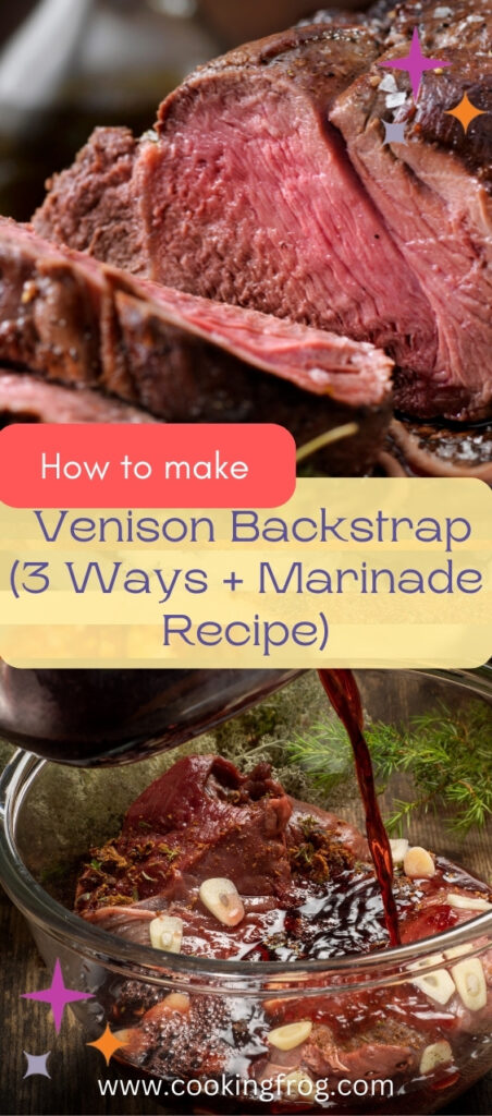 How to Cook Venison Backstrap (3 Ways + Marinade Recipe) - Cooking Frog