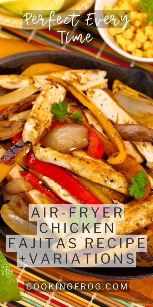 Air-Fryer Chicken Fajitas Recipe (+Variation Ideas) - Cooking Frog